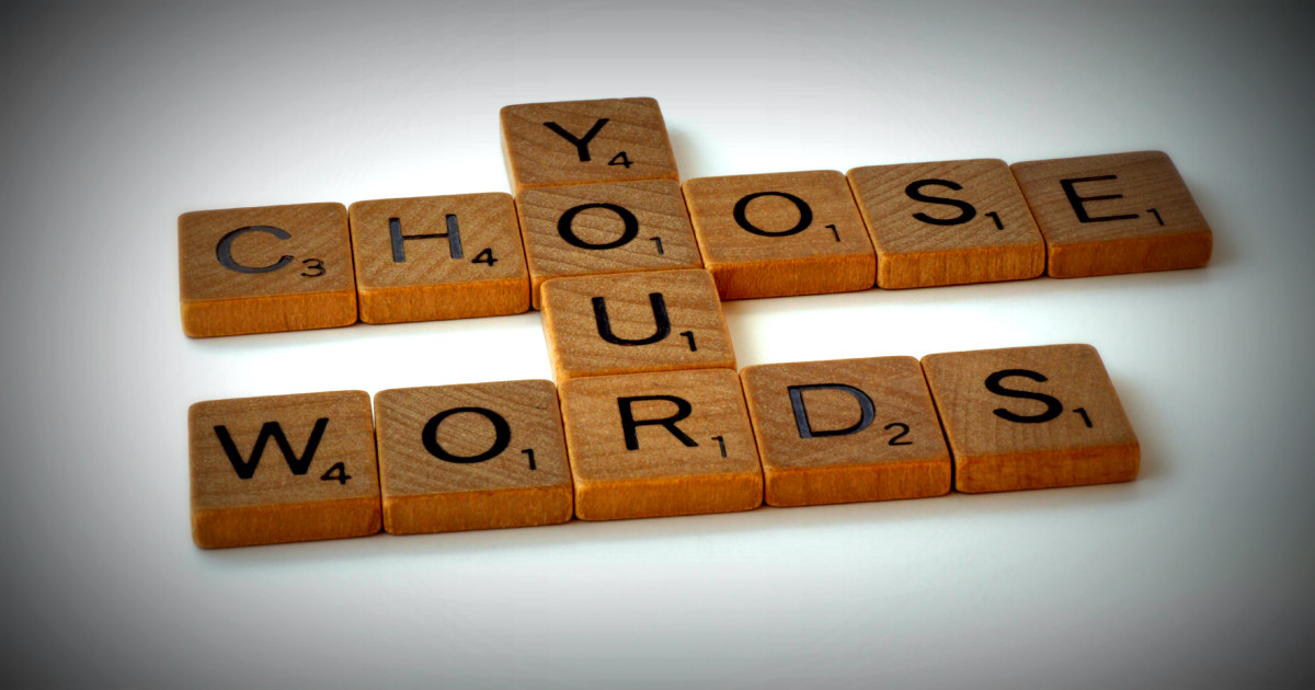 Choose A Powerful Potent Way With Words | Whoarethebestlifecoaches.com